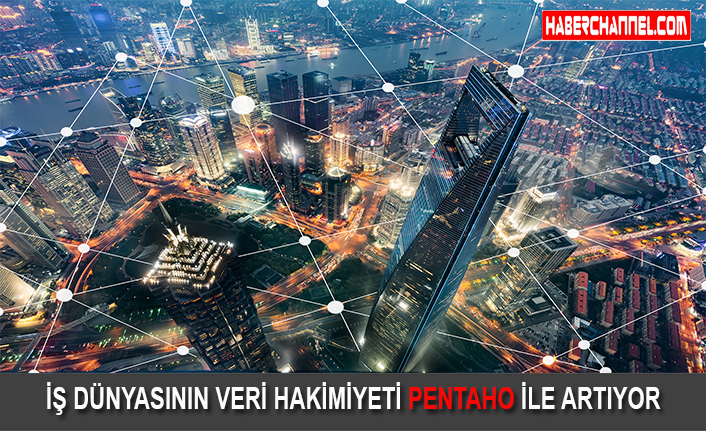 İş dünyasının veri hakimiyeti Pentaho ile artıyor - HABERCHANNEL.COM ... İş dünyasının veri hakimiyeti Pentaho ile artıyor - HABERCHANNEL.COM ...